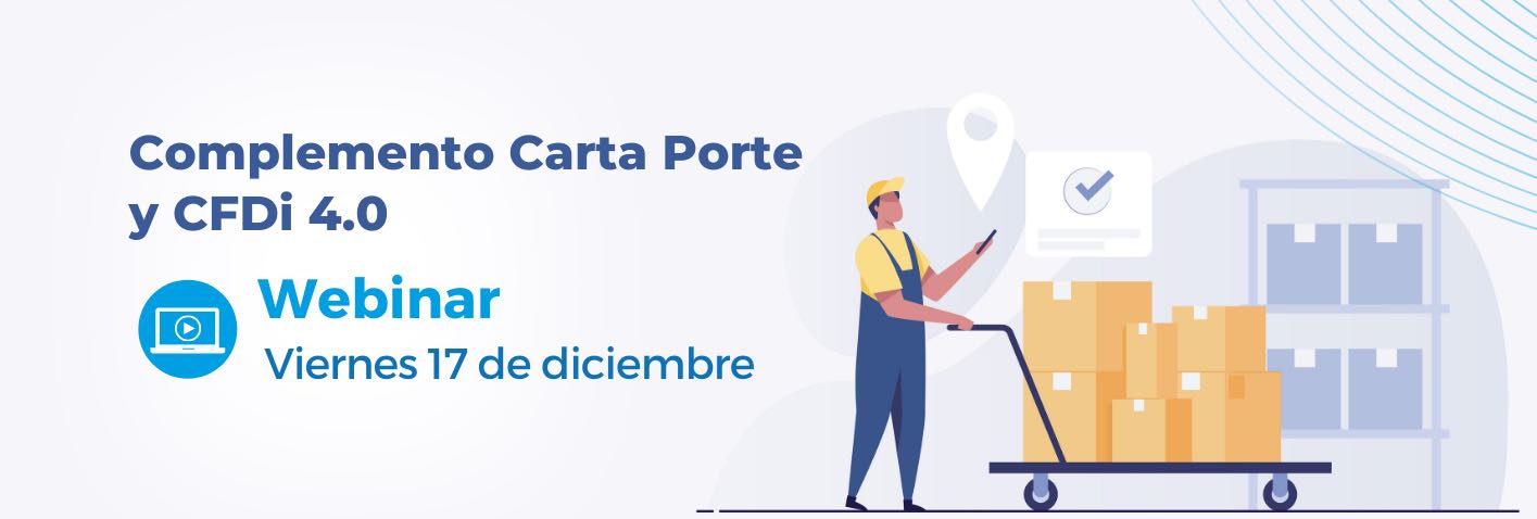 Complemento Carta Porte y CFDi 4.0